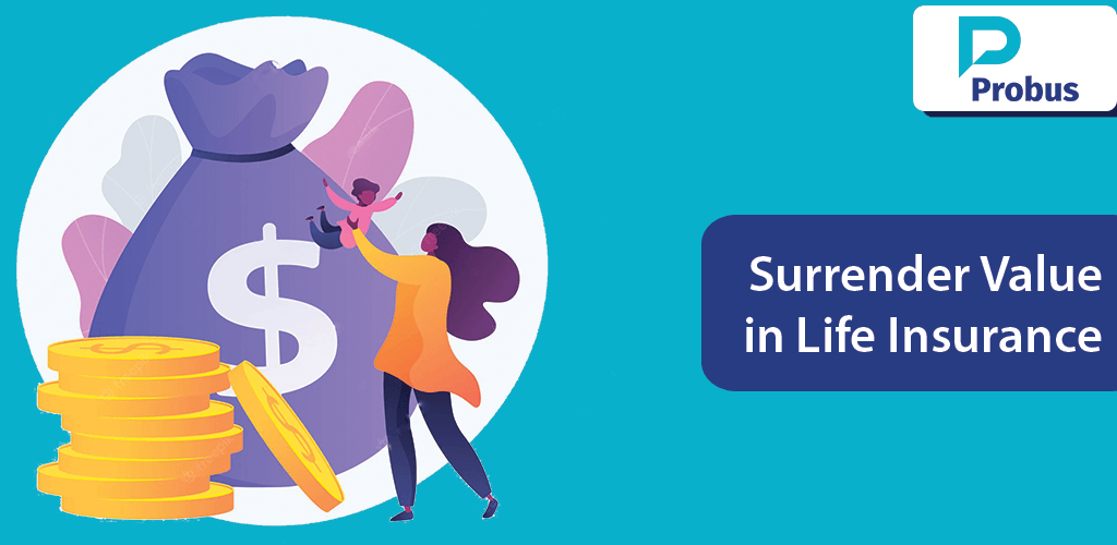 How To Calculate Surrender Value in Life Insurance - Probus Insurance