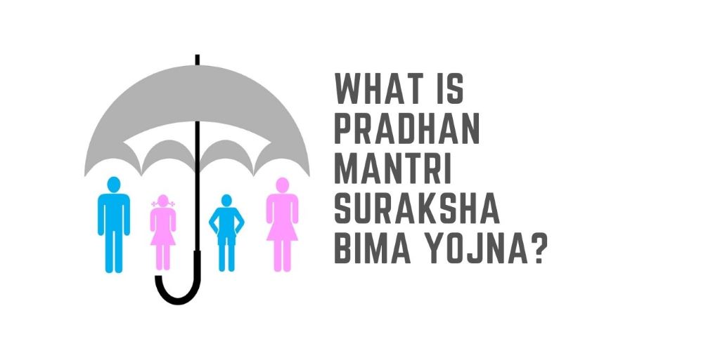 Know All About Pradhan Mantri Suraksha Bima Yojana (PMSBY)