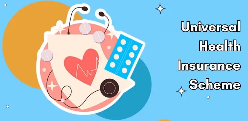 Know All About Universal Health Insurance Scheme