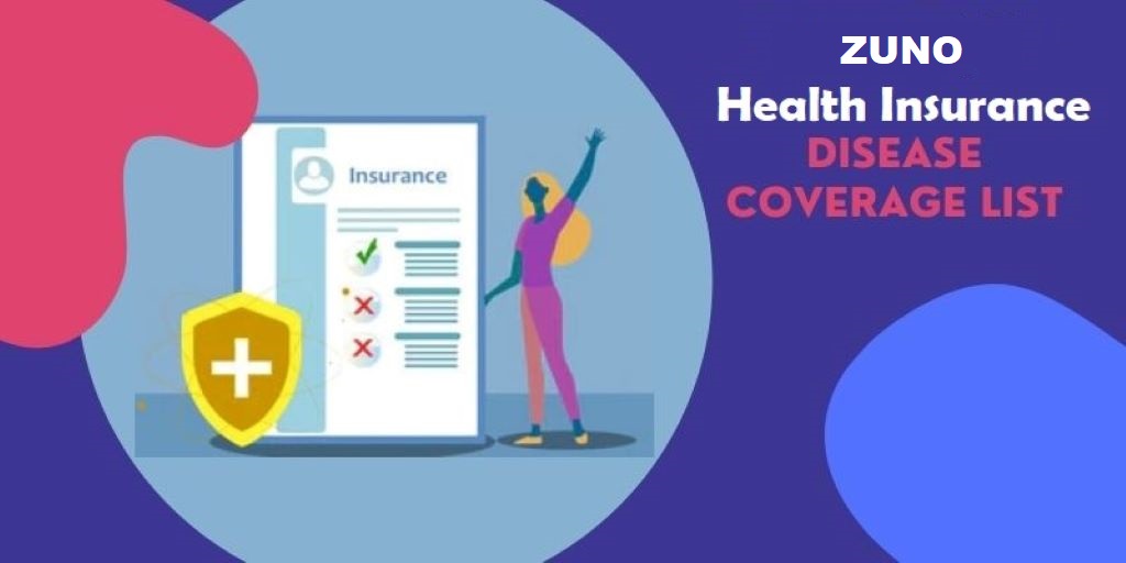 Diseases Covered by Zuno Health Insurance Policies