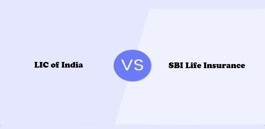 Difference Between LIC of India Vs SBI Life Insurance