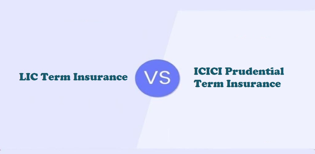 Compare LIC Term Insurance Vs ICICI Prudential Term Insurance Plans