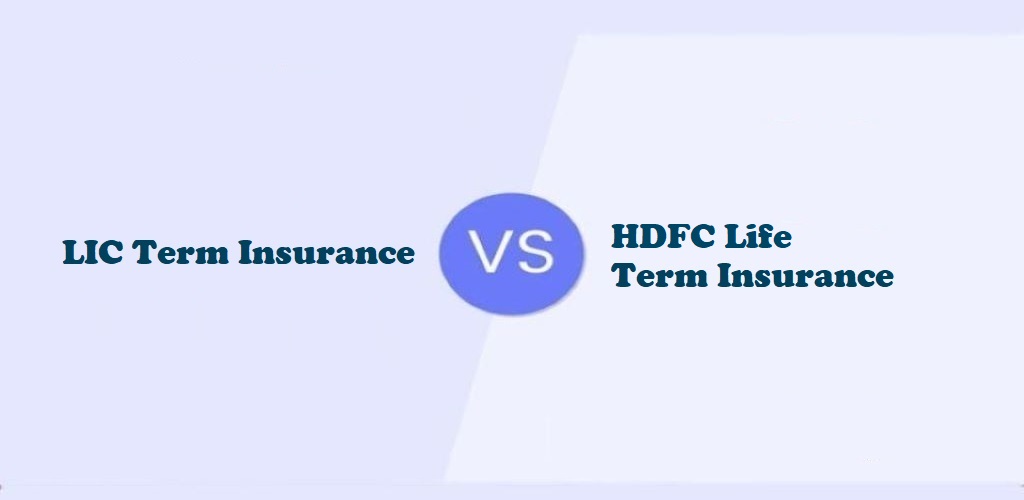 Compare LIC Term Insurance Vs. HDFC Life Term Insurance Plans