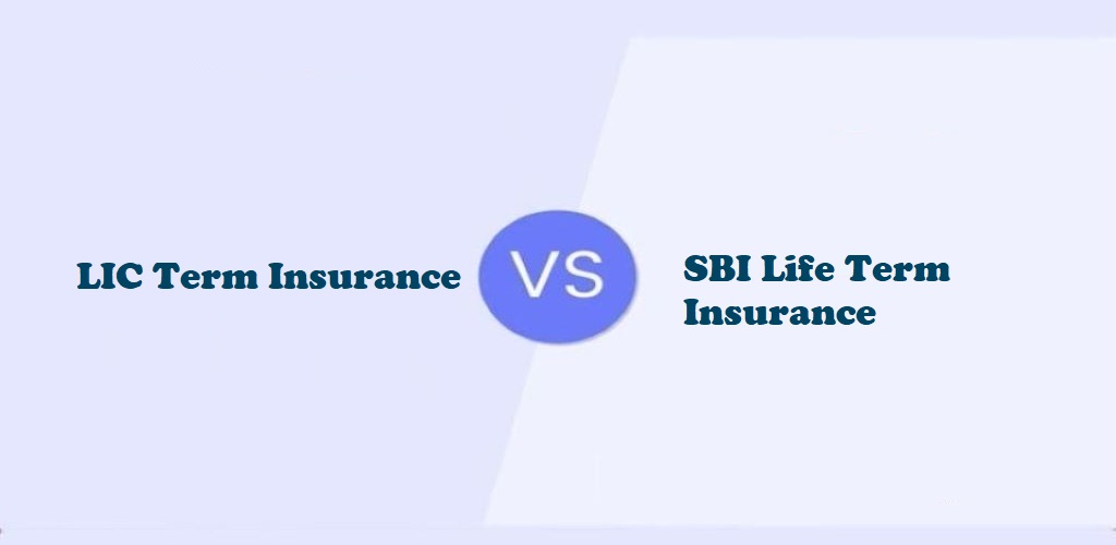 Compare LIC Term Insurance & SBI Life Term Insurance Plans