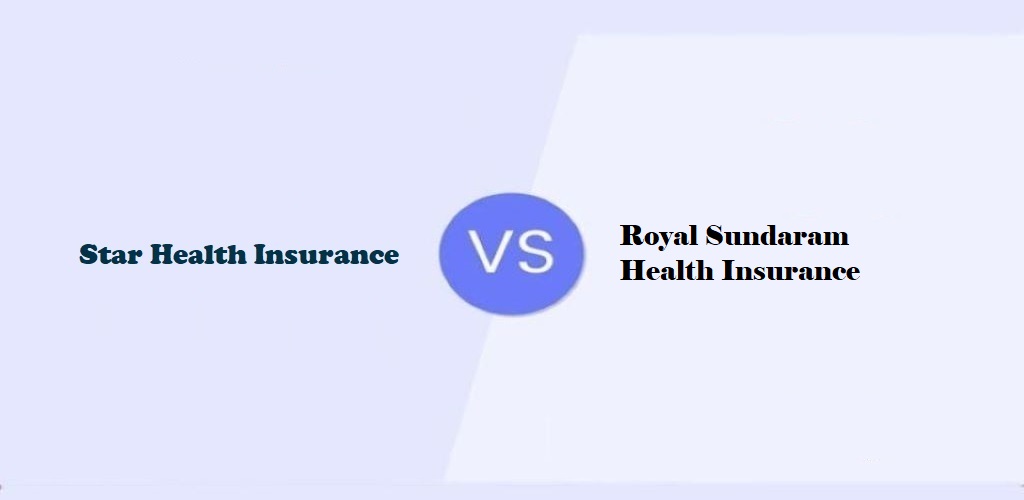 Star Health Insurance Vs Royal Sundaram Health Insurance