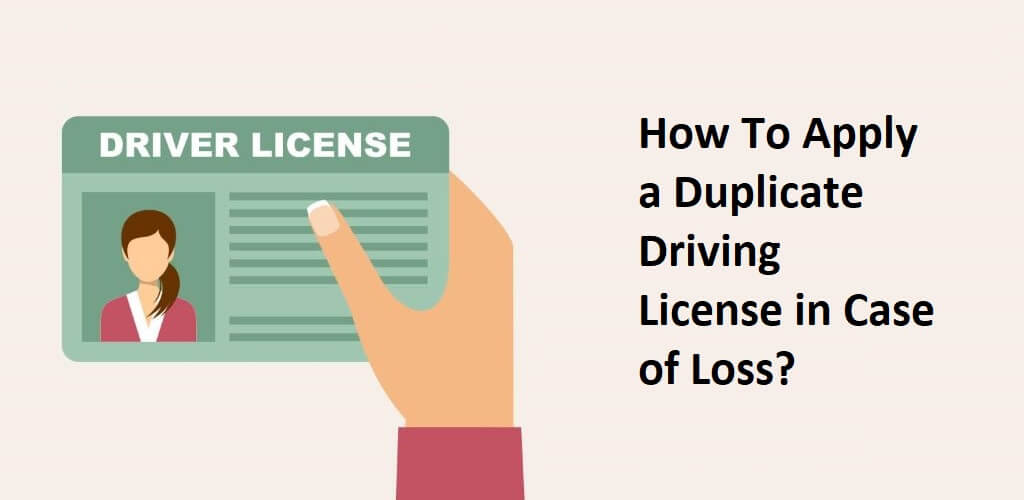 How To Get a Duplicate Driving License in Case of Loss?