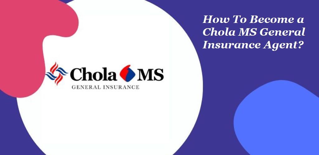 Guide to Becoming a Chola MS General Insurance Agent