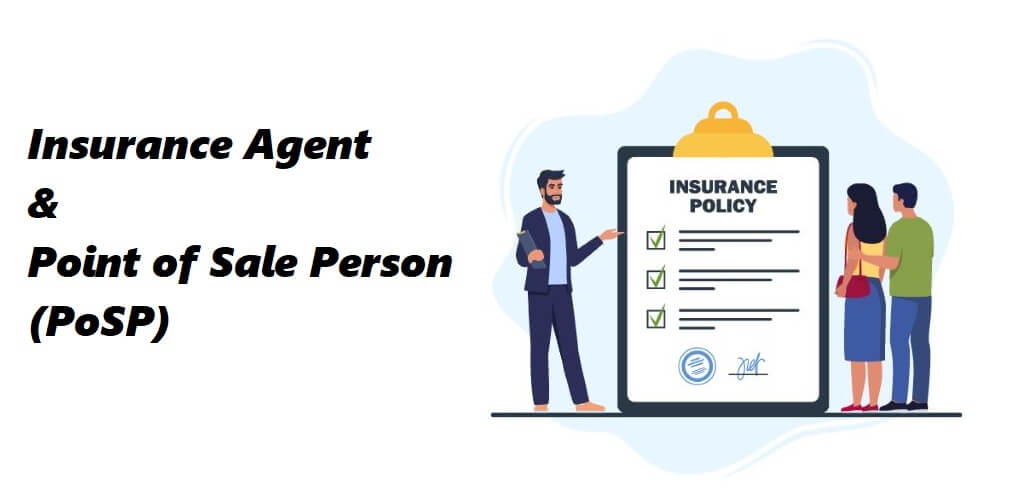 Difference Between Insurance Agent & Point of Sale Person (PoSP)