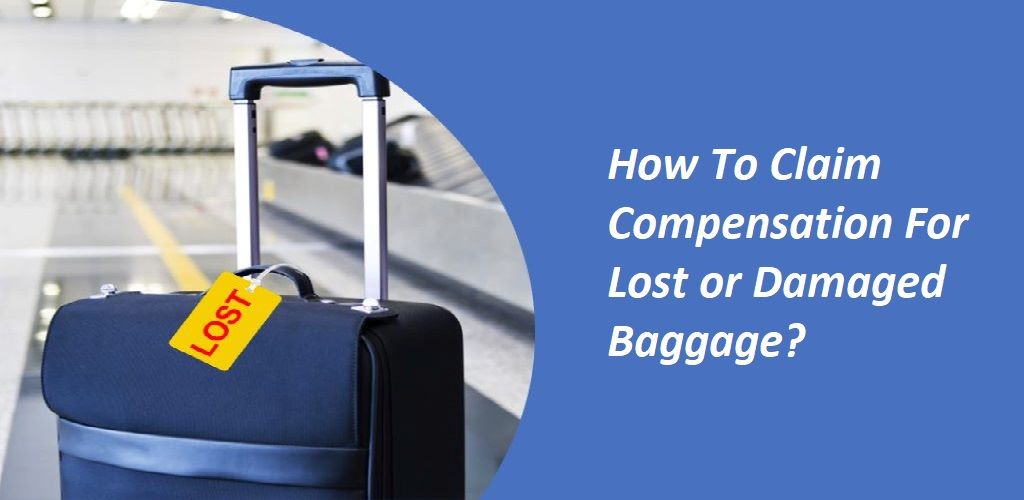 How to Claim Compensation for Lost, Delayed, or Damaged Luggage?